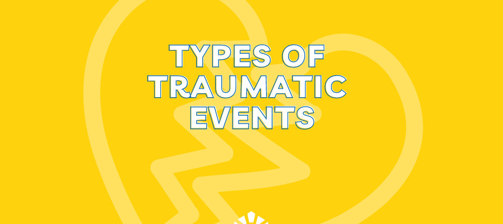 Types of Traumatic Events | What Is Trauma?
